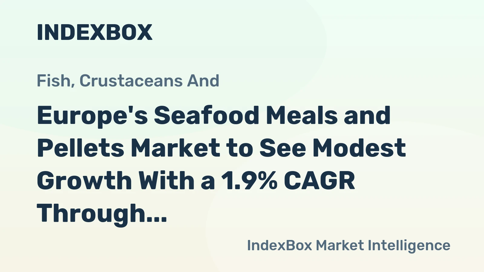 Europe's Seafood Meals and Pellets Market to See Modest Growth With a 1.9% CAGR Through 2035