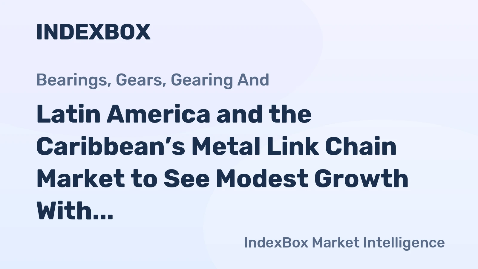 Latin America and the Caribbean’s Metal Link Chain Market to See Modest Growth With a +0.8% Volume CAGR