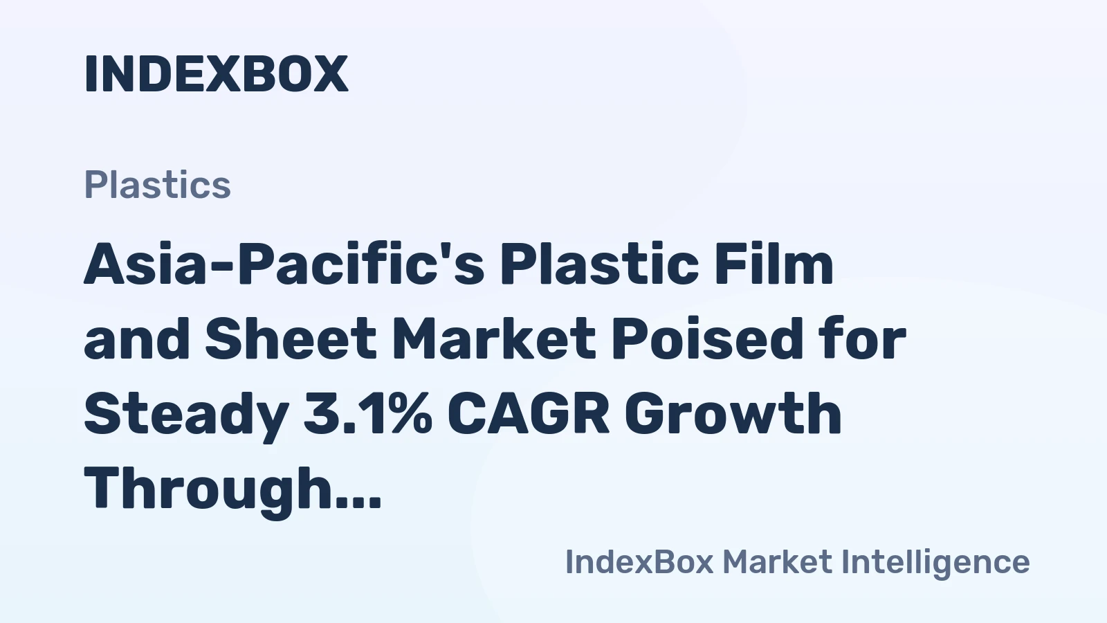 Asia-Pacific's Plastic Film and Sheet Market Poised for Steady 3.1% CAGR Growth Through 2035