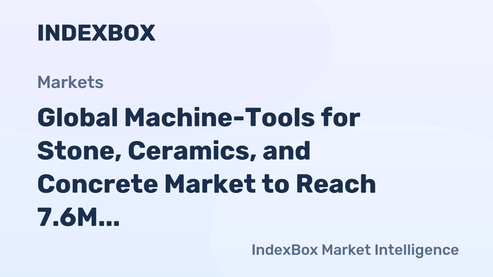 Global Machine-Tools for Stone, Ceramics, and Concrete Market to Reach 7.6M Units and $15.7B by 2035