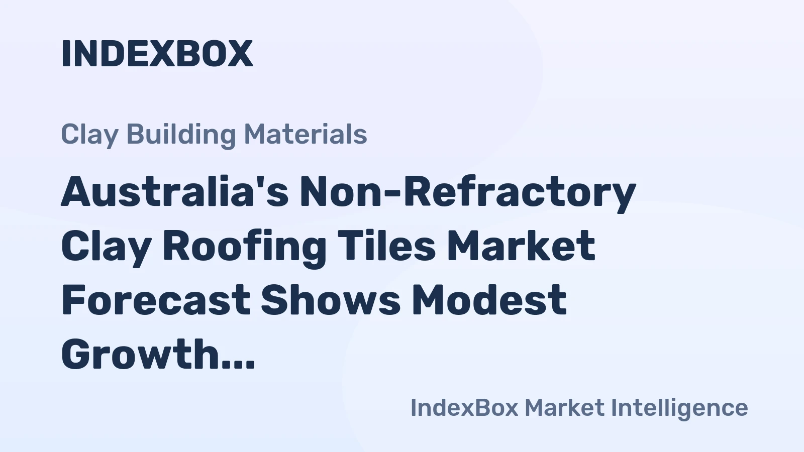 Australia's Non-Refractory Clay Roofing Tiles Market Forecast Shows Modest Growth With a 2.0% CAGR