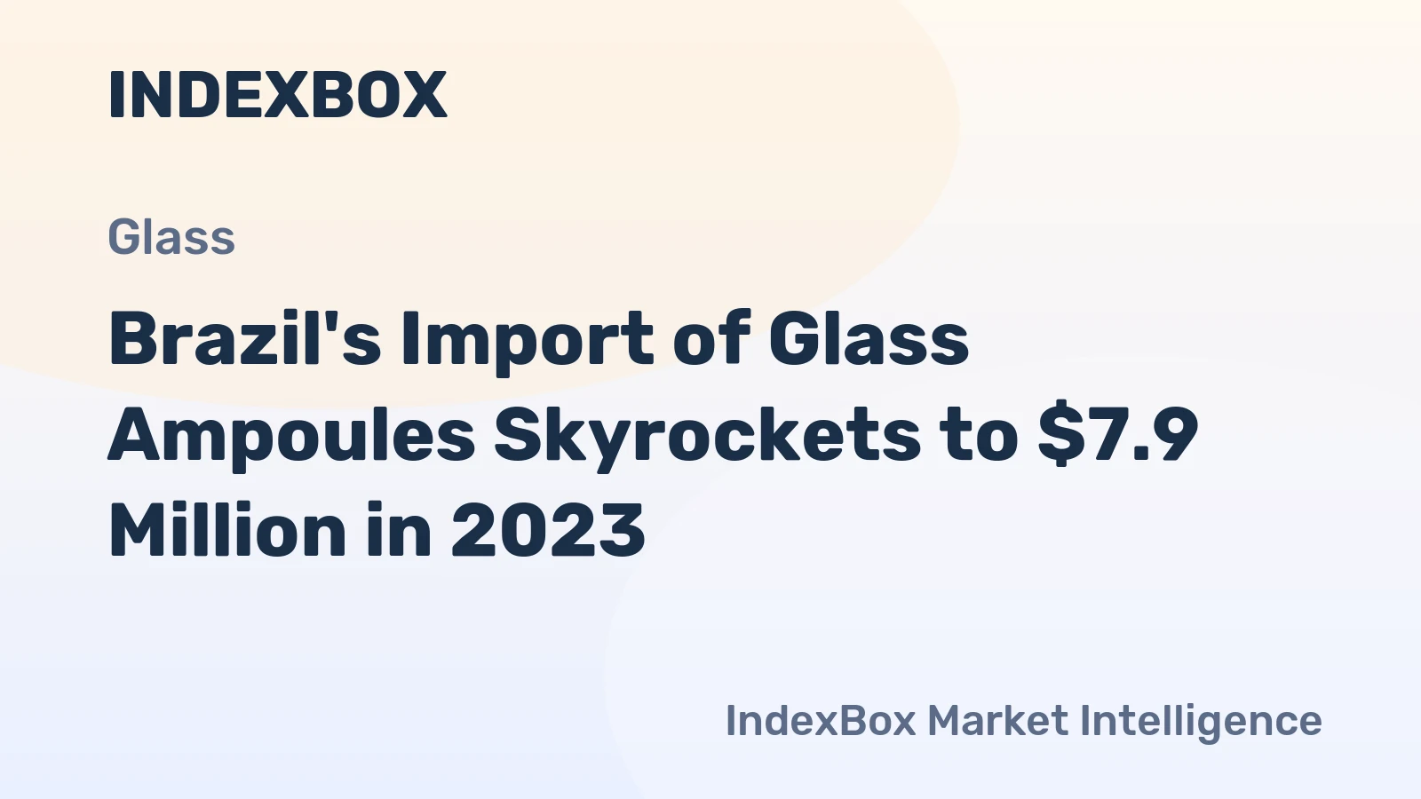 Brazil's Import of Glass Ampoules Skyrockets to $7.9 Million in 2023