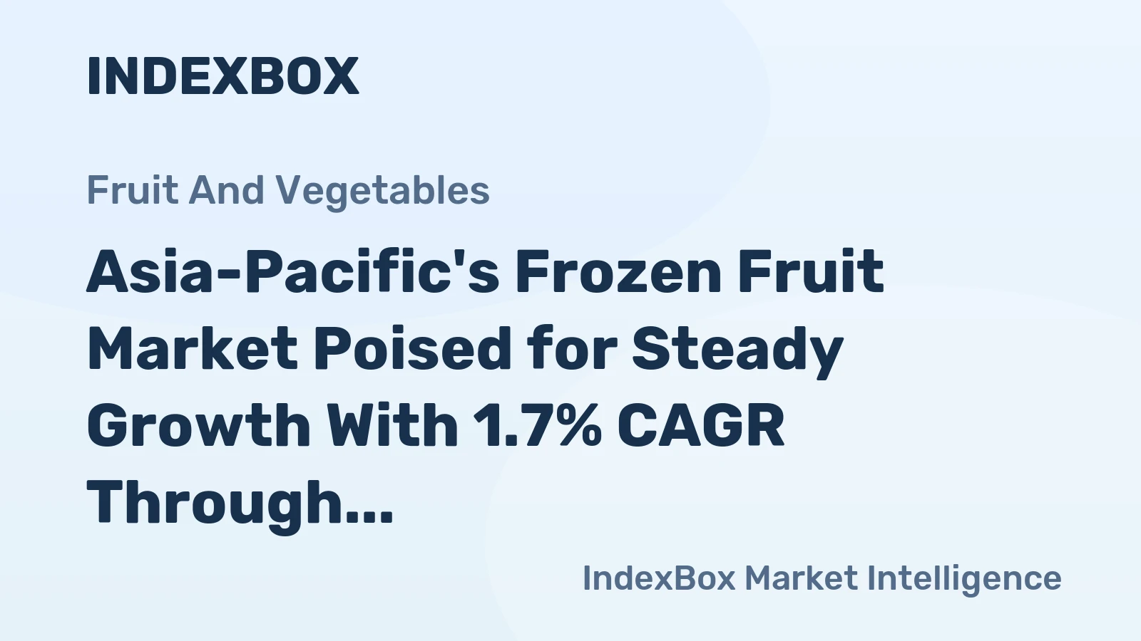 Asia-Pacific's Frozen Fruit Market Poised for Steady Growth With 1.7% CAGR Through 2035