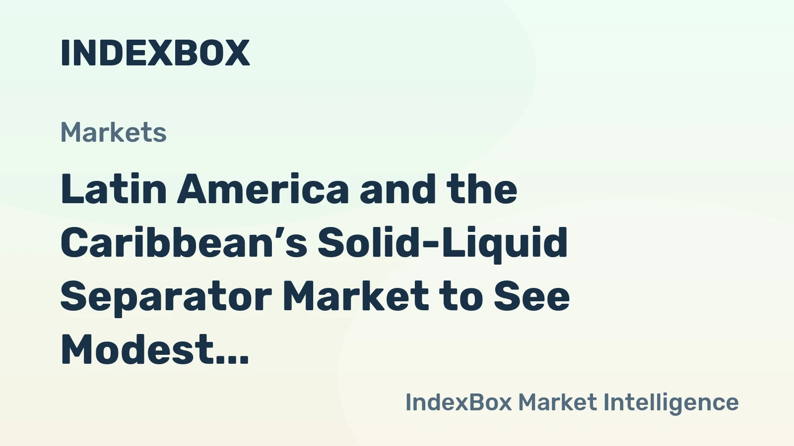 Latin America and the Caribbean’s Solid-Liquid Separator Market to See Modest Growth With a +0.7% Volume CAGR
