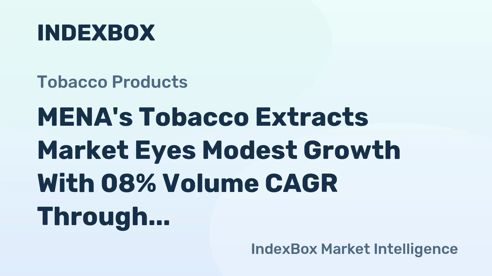 MENA's Tobacco Extracts Market Eyes Modest Growth With 08% Volume CAGR Through 2035