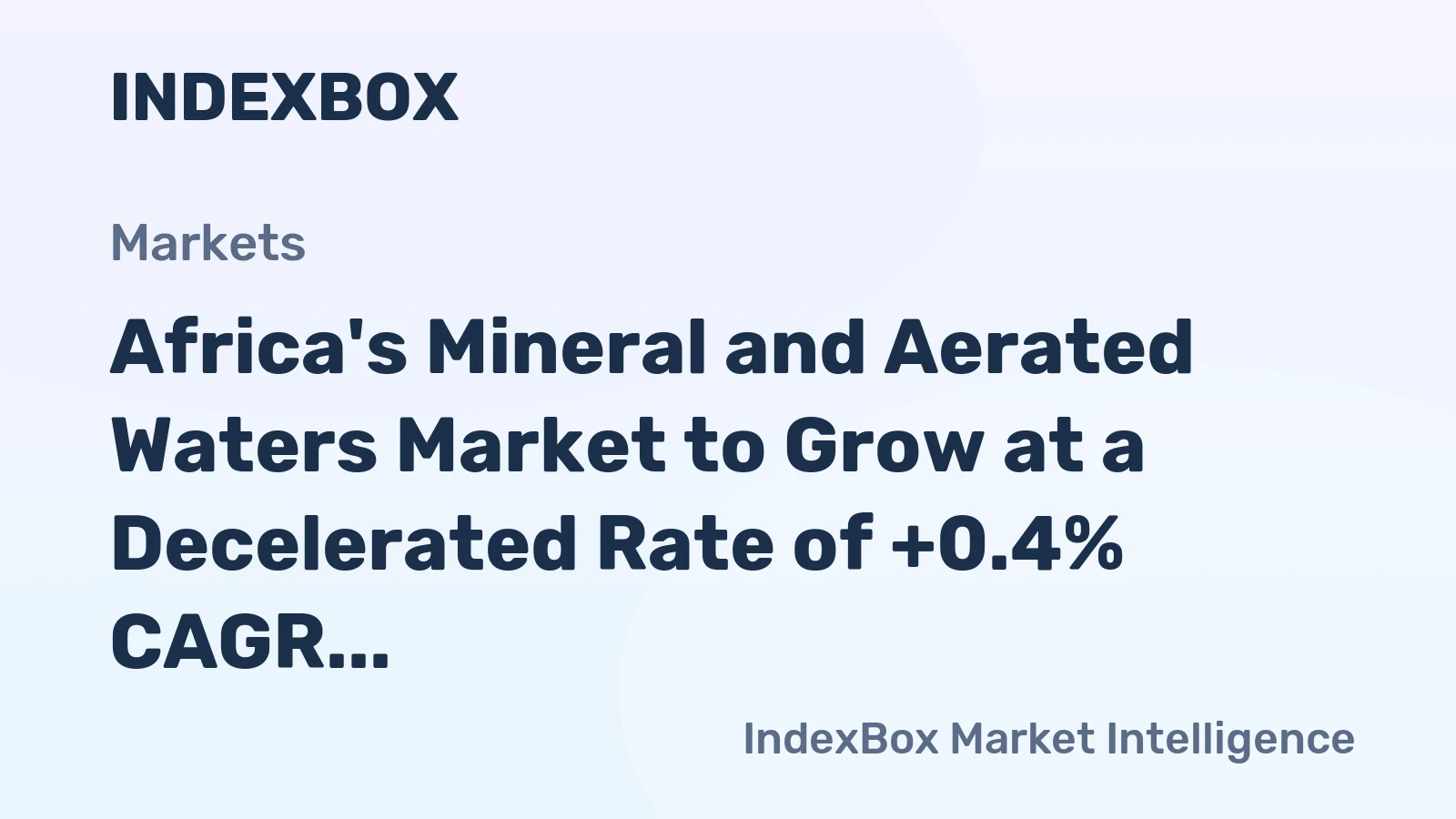 Africa's Mineral and Aerated Waters Market to Grow at a Decelerated Rate of +0.4% CAGR until 2035