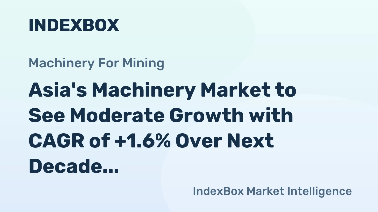 Asia's Machinery Market to See Moderate Growth with CAGR of +1.6% Over Next Decade