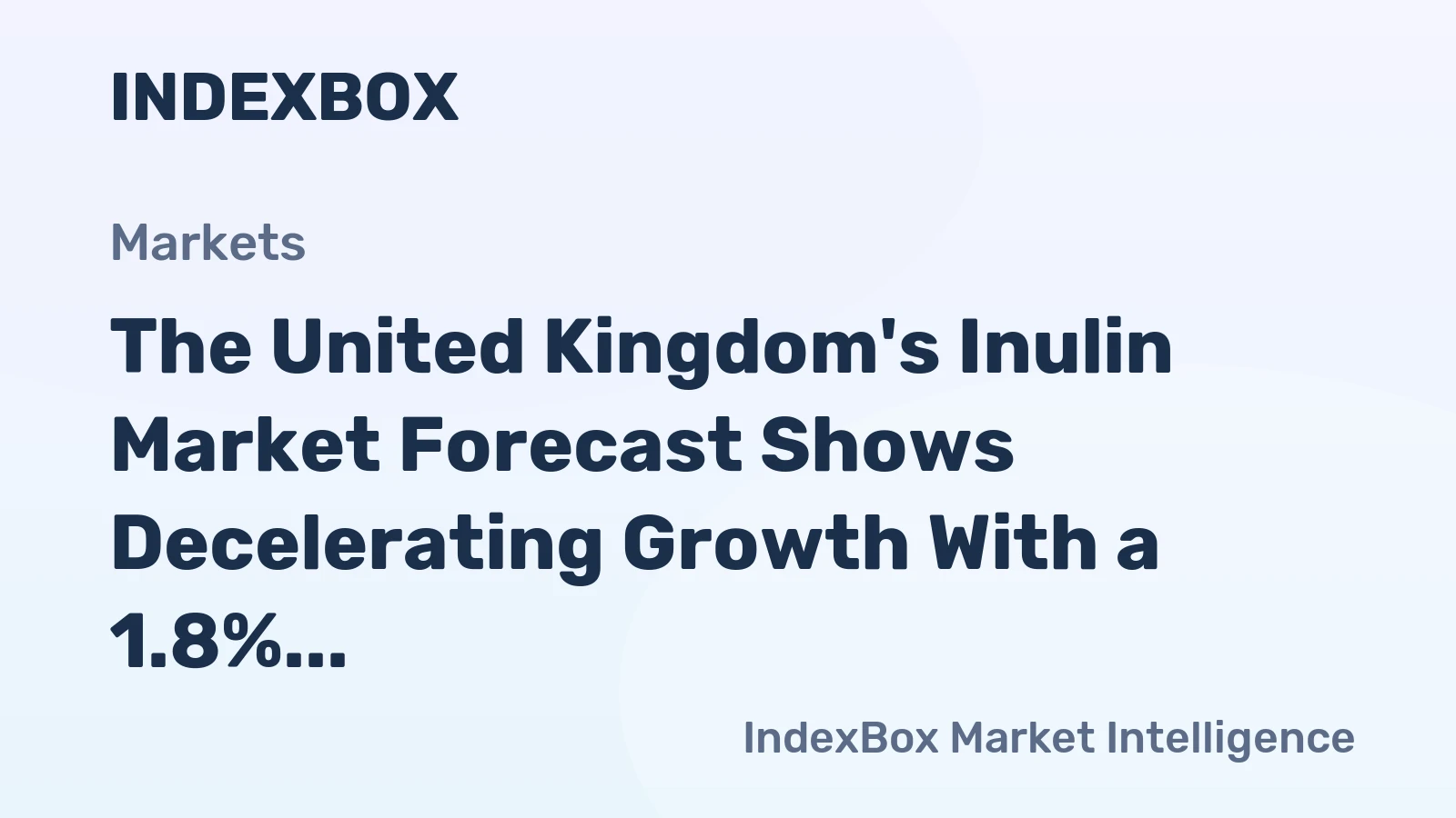 The United Kingdom's Inulin Market Forecast Shows Decelerating Growth With a 1.8% CAGR