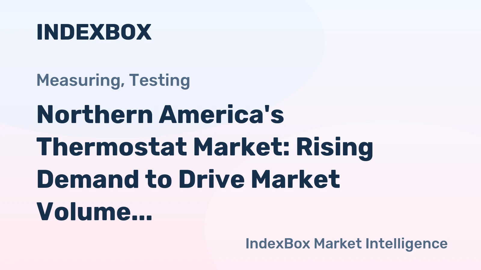 Northern America's Thermostat Market: Rising Demand to Drive Market Volume to 111M units and Market Value to $1.5B by 2035