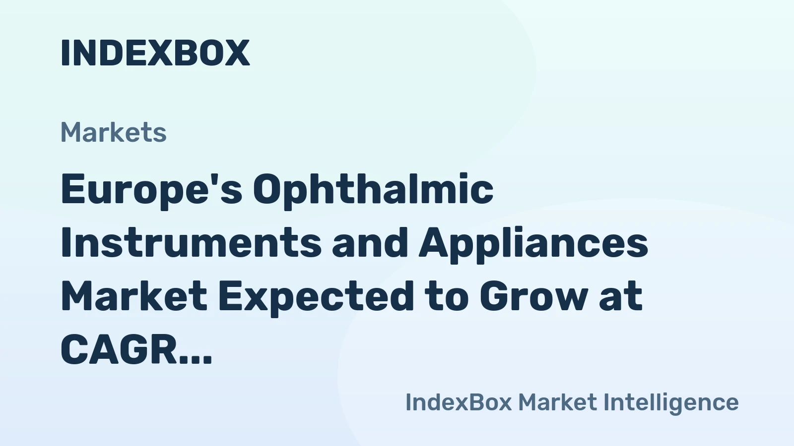 Europe's Ophthalmic Instruments and Appliances Market Expected to Grow at CAGR of +1.5% from 2024 to 2035