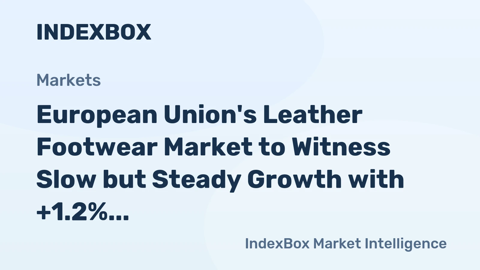 European Union's Leather Footwear Market to Witness Slow but Steady Growth with +1.2% CAGR Over the Next Decade