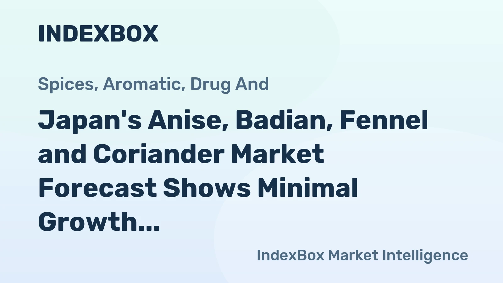 Japan's Anise, Badian, Fennel and Coriander Market Forecast Shows Minimal Growth With a 0.2% CAGR in Value