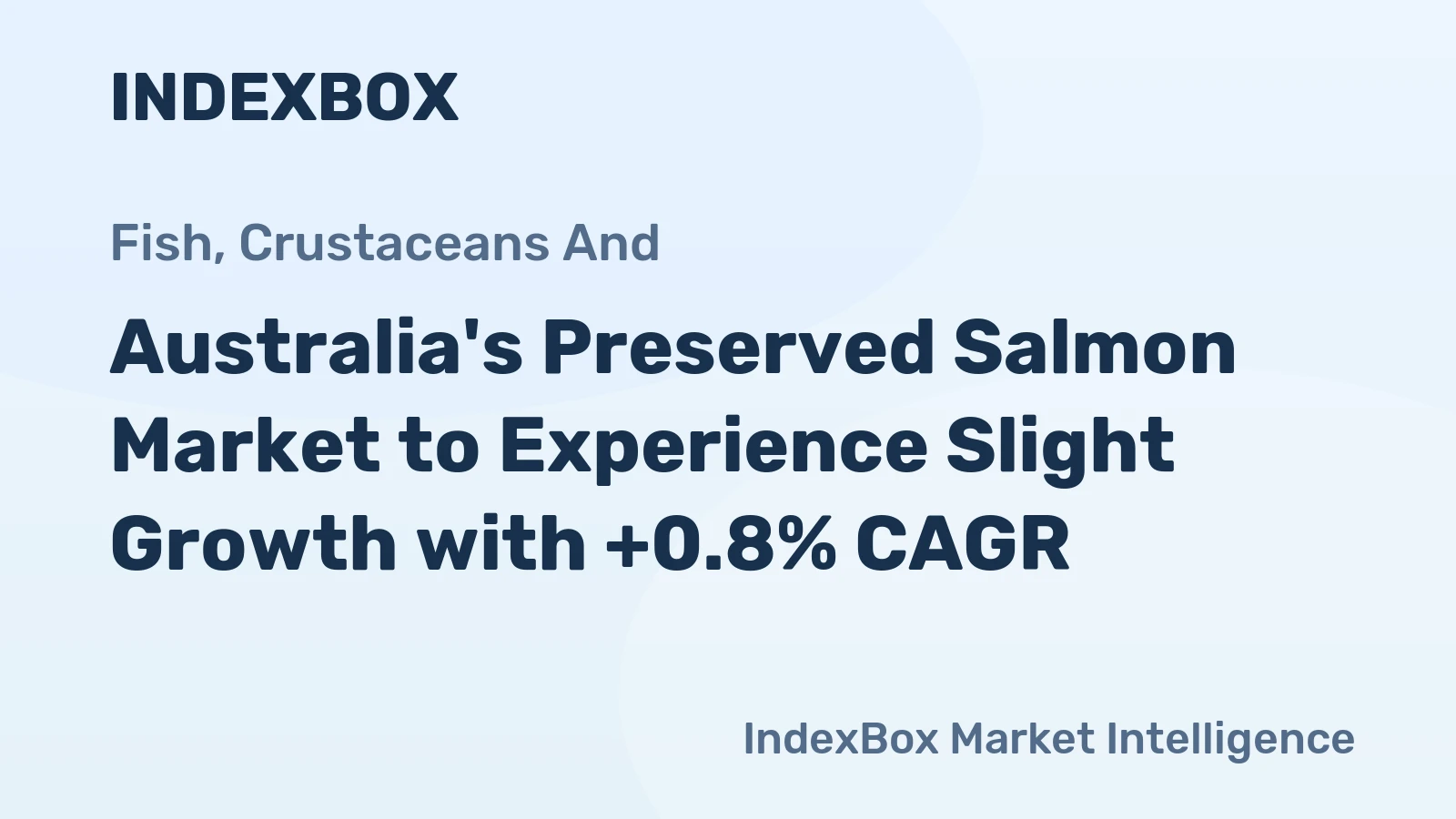 Australia's Preserved Salmon Market to Experience Slight Growth with +0.8% CAGR