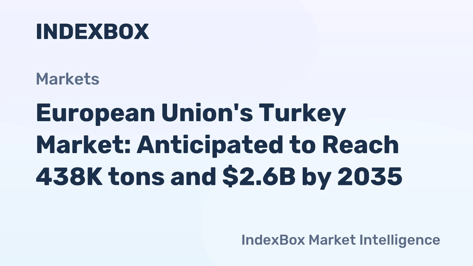 European Union's Turkey Market: Anticipated to Reach 438K tons and $2.6B by 2035