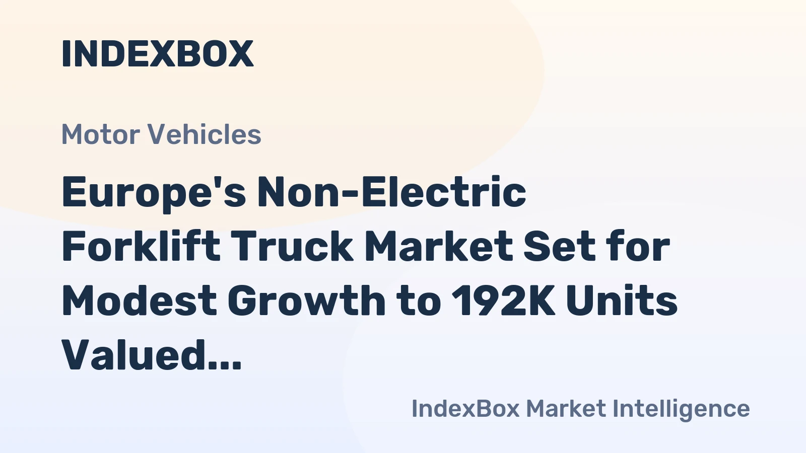 Europe's Non-Electric Forklift Truck Market Set for Modest Growth to 192K Units Valued at $5.5B by 2035