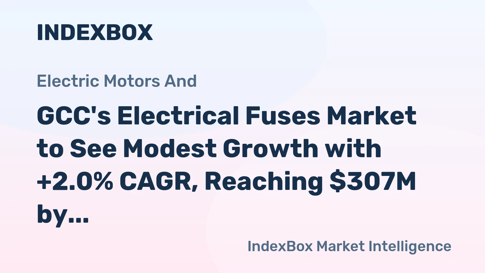 GCC's Electrical Fuses Market to See Modest Growth with +2.0% CAGR, Reaching $307M by 2035