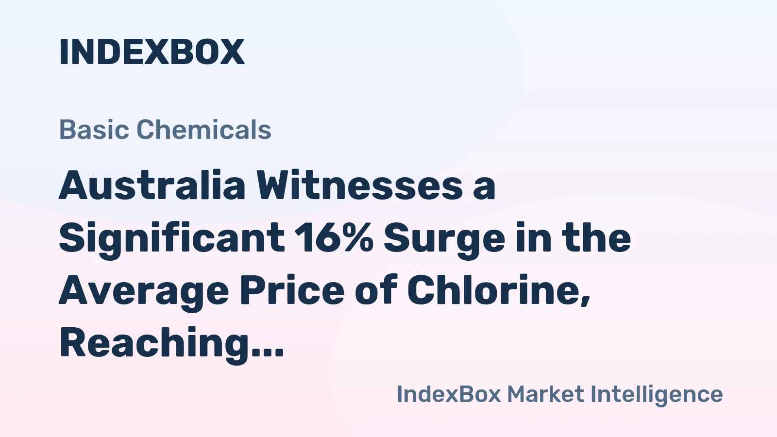 Australia Witnesses a Significant 16% Surge in the Average Price of Chlorine, Reaching $807 per Ton.