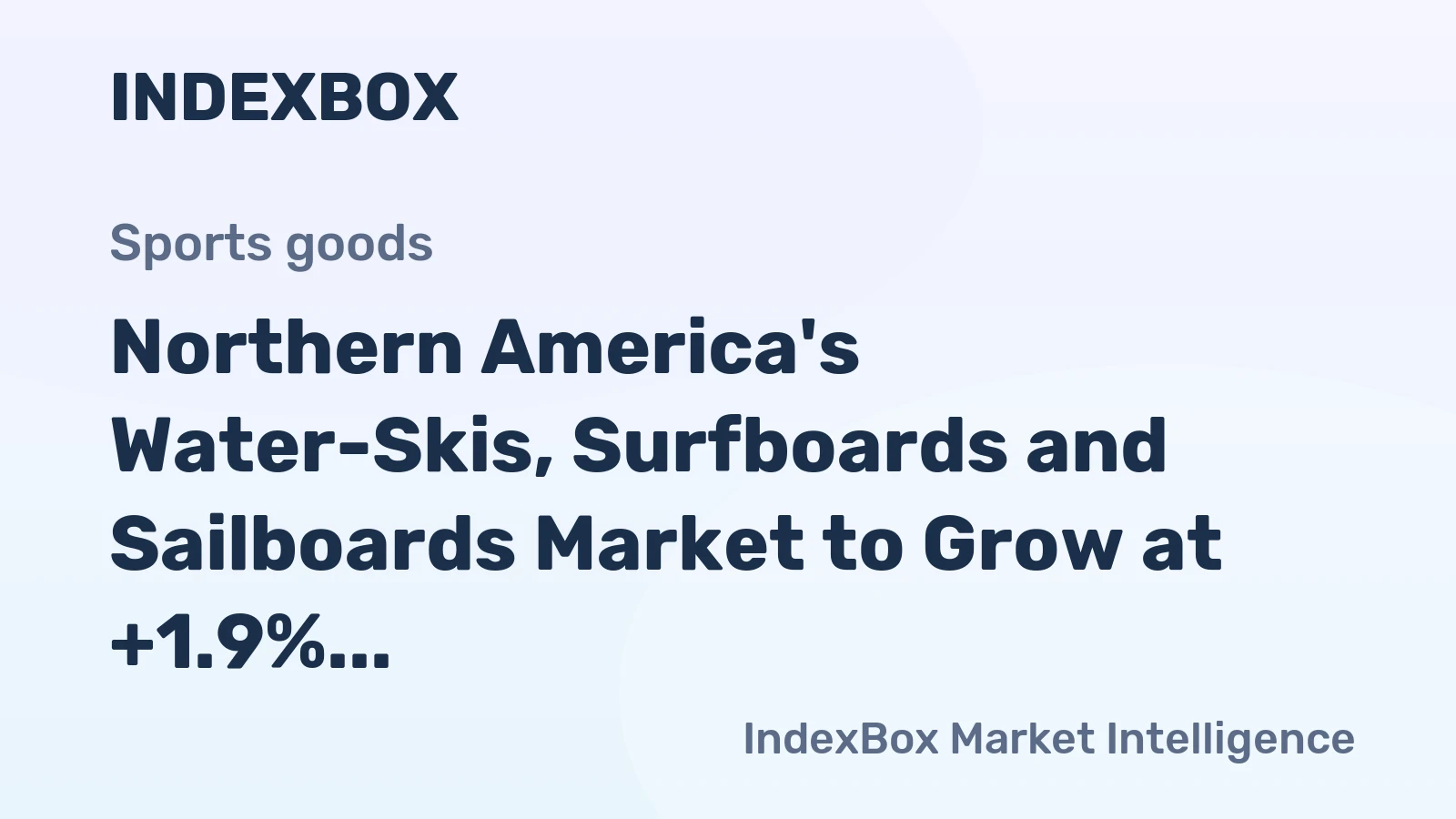 Northern America's Water-Skis, Surfboards and Sailboards Market to Grow at +1.9% CAGR from 2024-2035