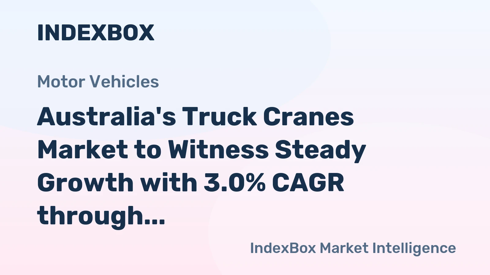 Australia's Truck Cranes Market to Witness Steady Growth with 3.0% CAGR through 2035