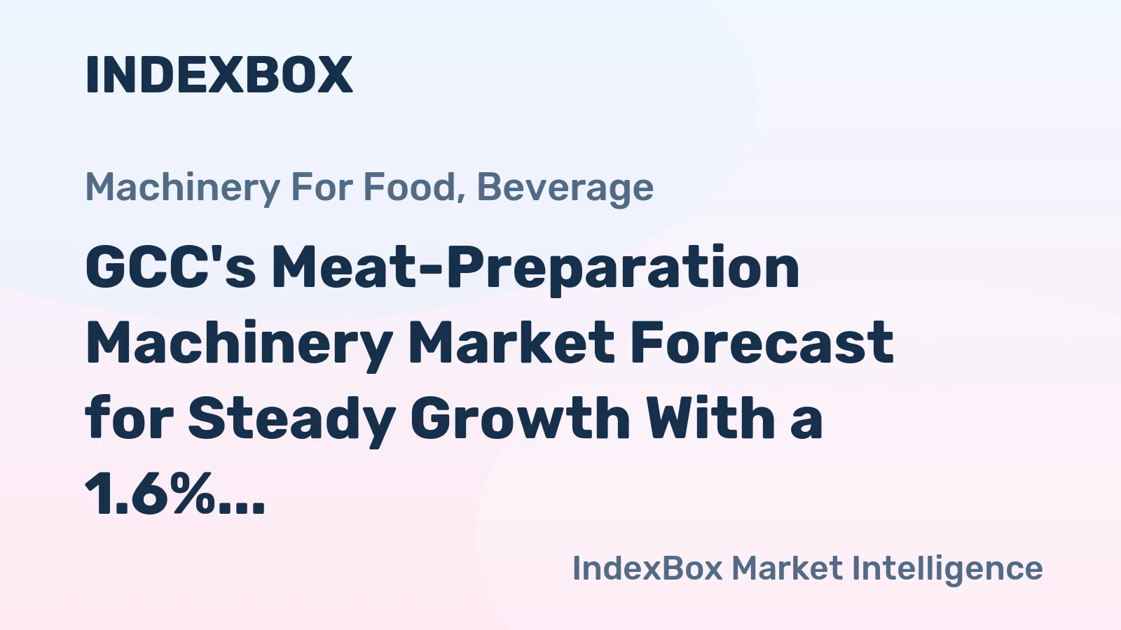 GCC's Meat-Preparation Machinery Market Forecast for Steady Growth With a 1.6% Volume CAGR
