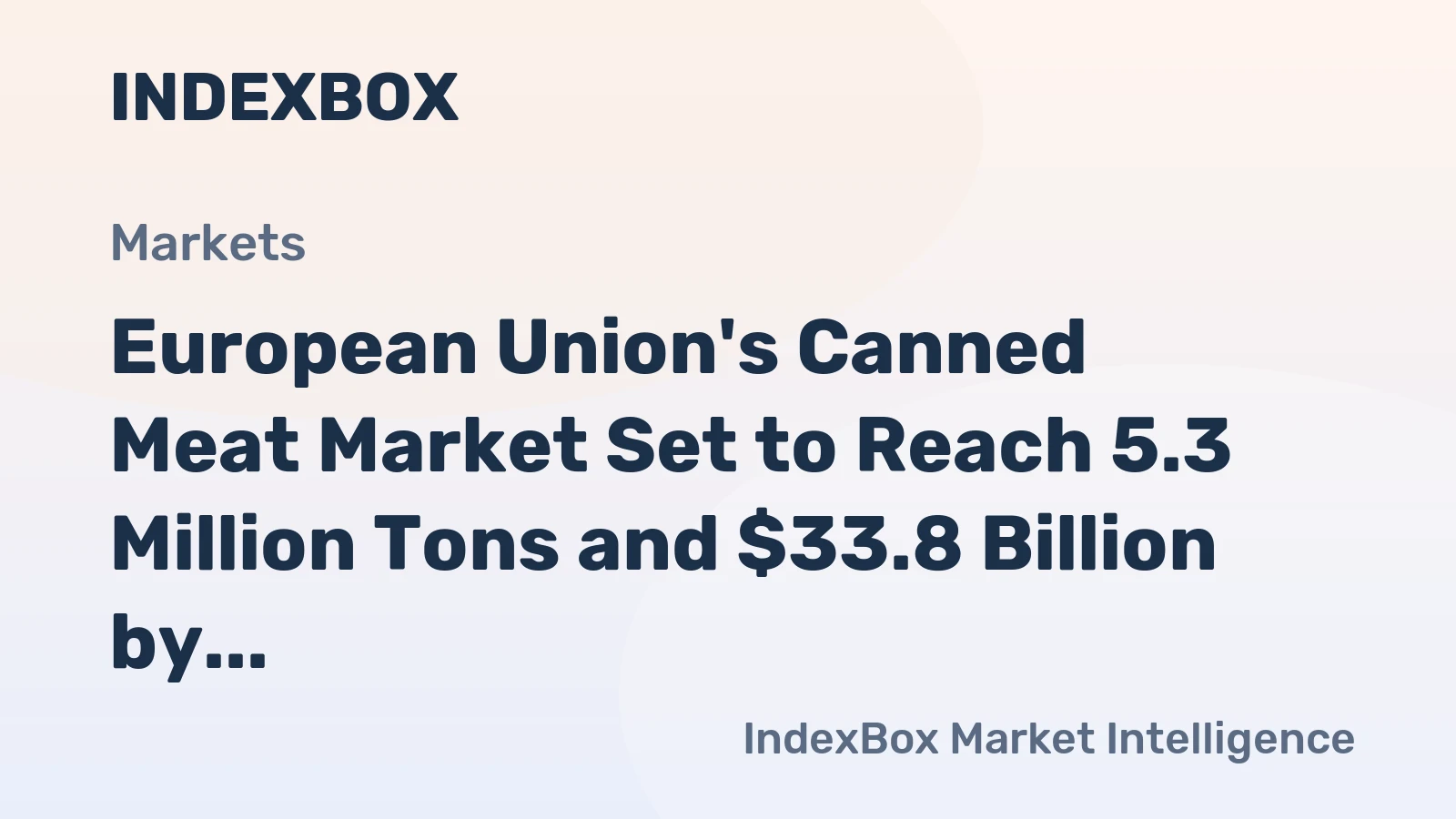 European Union's Canned Meat Market Set to Reach 5.3 Million Tons and $33.8 Billion by 2035