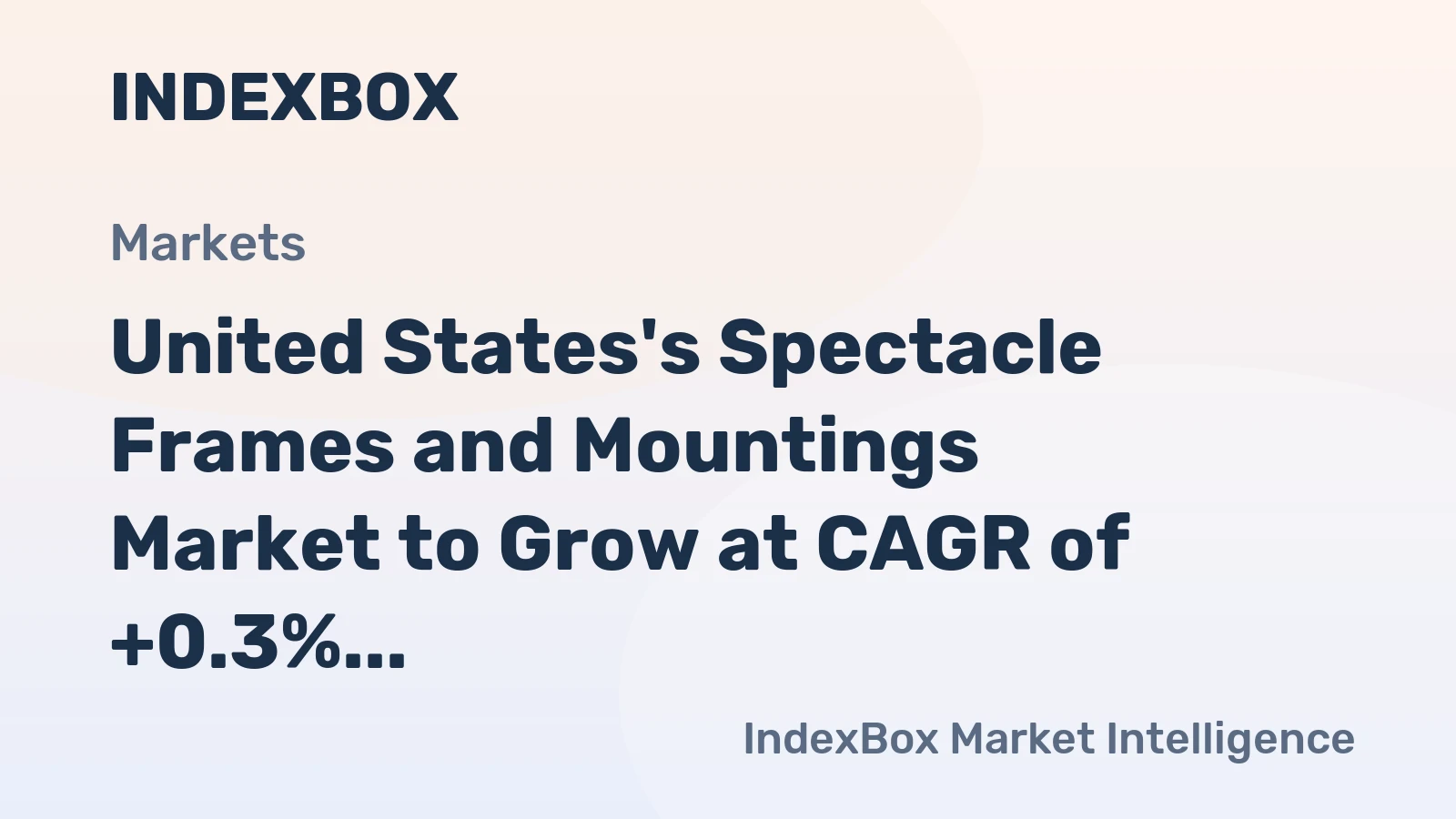 United States's Spectacle Frames and Mountings Market to Grow at CAGR of +0.3% over Next Decade