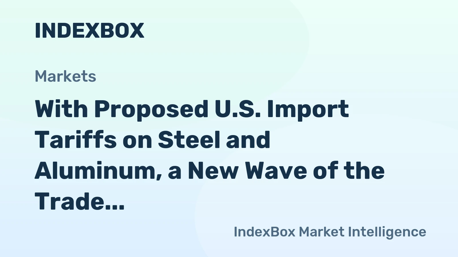 With Proposed U.S. Import Tariffs on Steel and Aluminum, a New Wave of the Trade War Is Coming