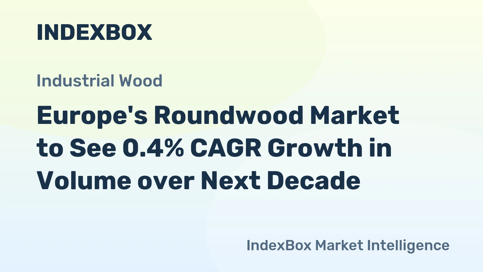 Europe's Roundwood Market to See 0.4% CAGR Growth in Volume over Next Decade