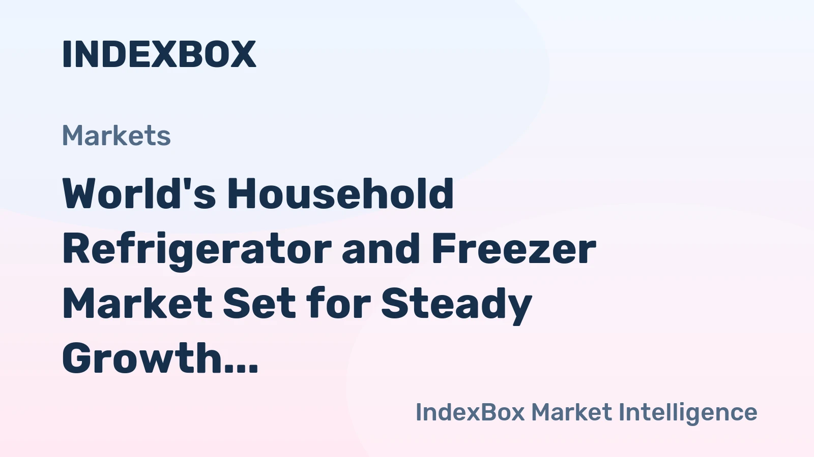 World's Household Refrigerator and Freezer Market Set for Steady Growth With a 26% Volume CAGR Through 2035