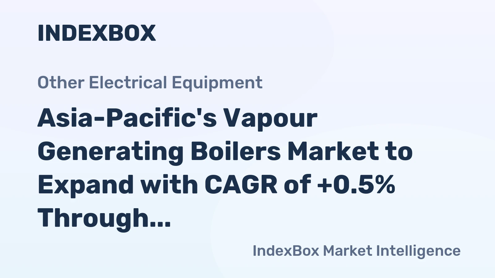 Asia-Pacific's Vapour Generating Boilers Market to Expand with CAGR of +0.5% Through 2035