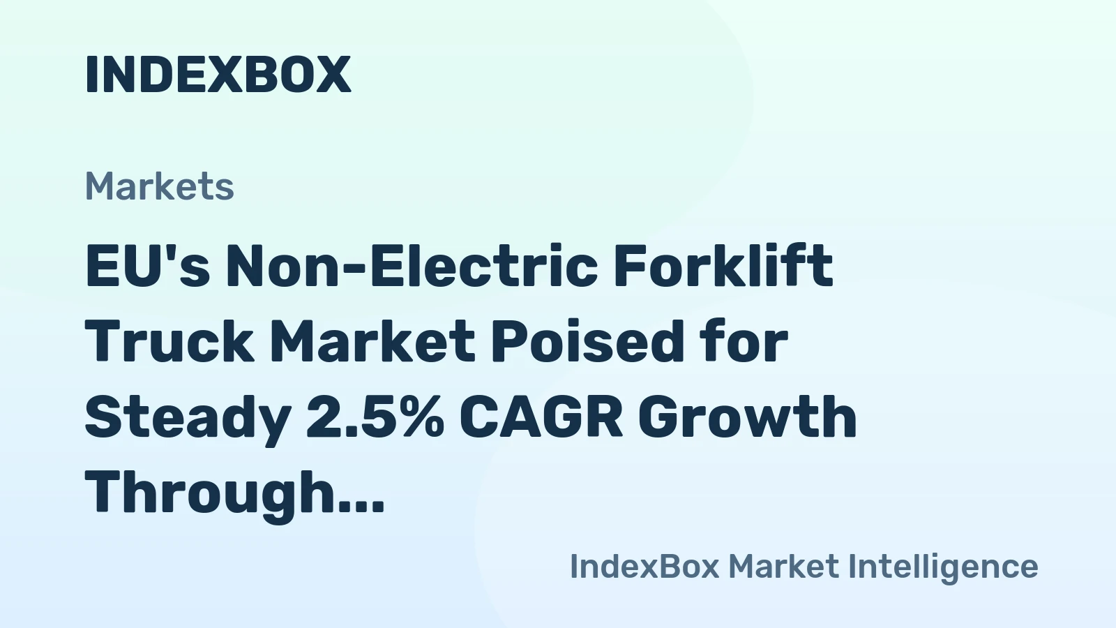 EU's Non-Electric Forklift Truck Market Poised for Steady 2.5% CAGR Growth Through 2035