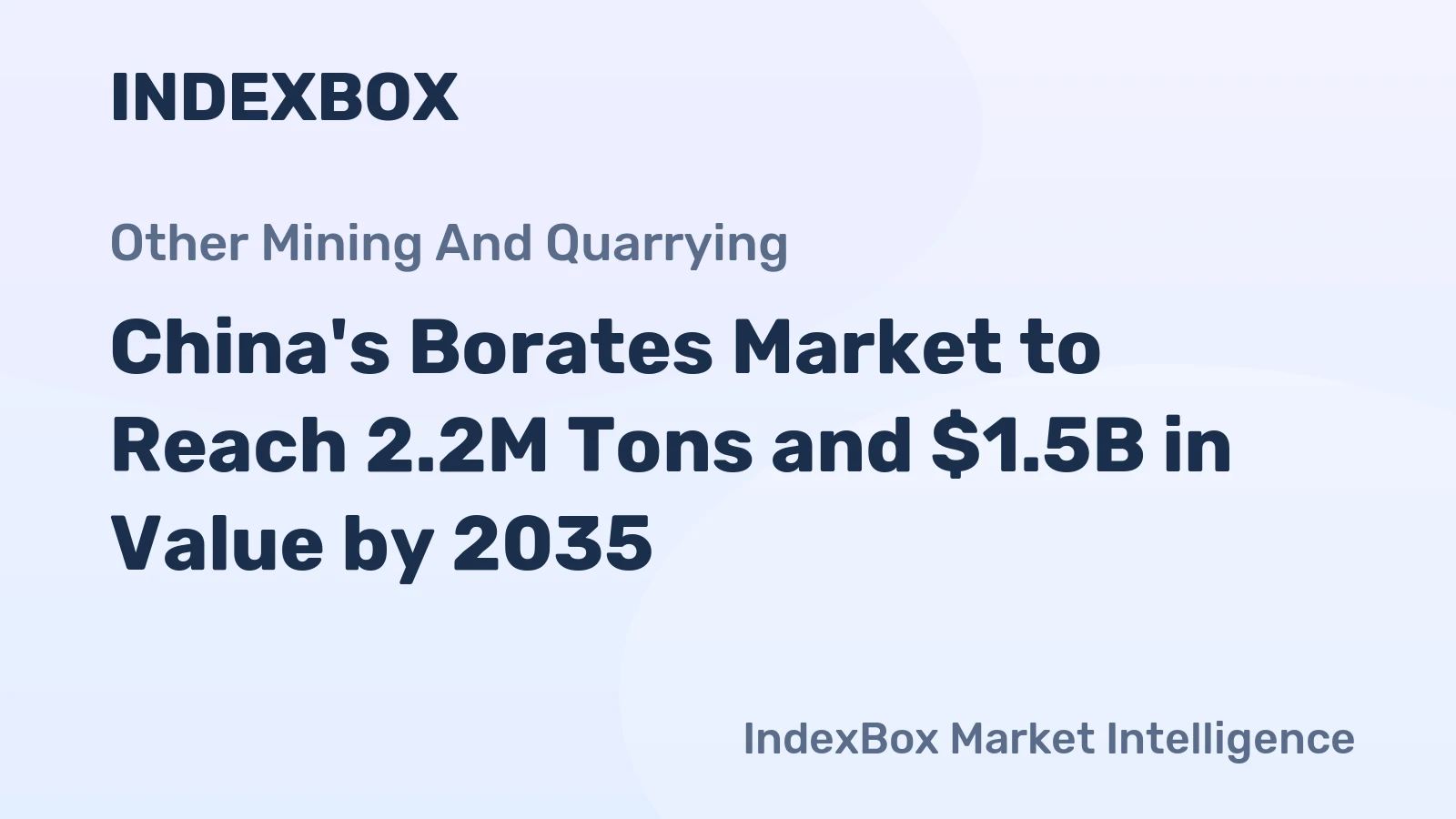 China's Borates Market to Reach 2.2M Tons and $1.5B in Value by 2035