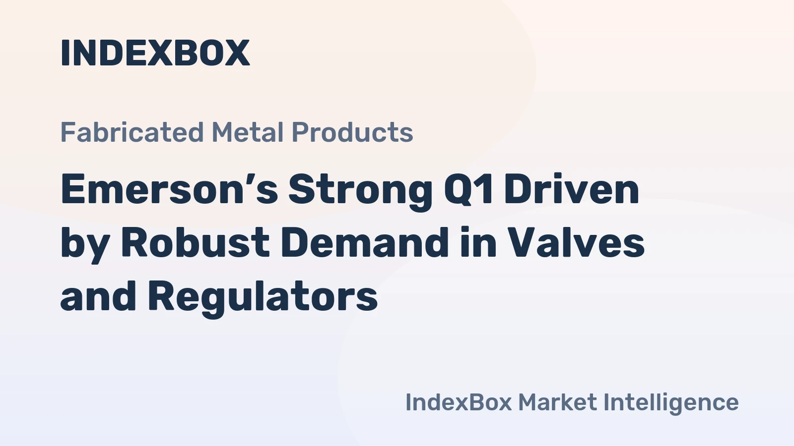 Emerson’s Strong Q1 Driven by Robust Demand in Valves and Regulators