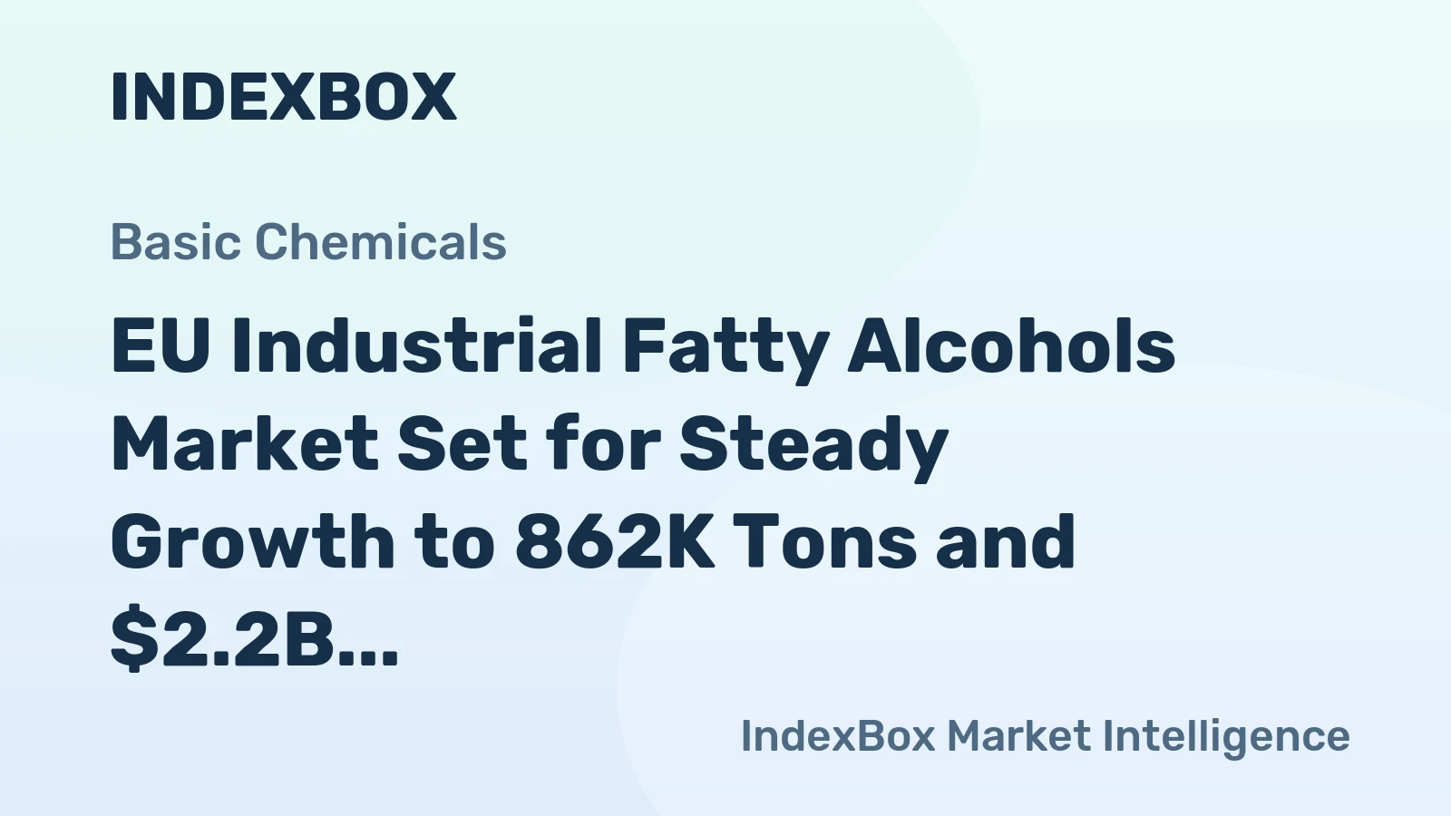 EU Industrial Fatty Alcohols Market Set for Steady Growth to 862K Tons and $2.2B