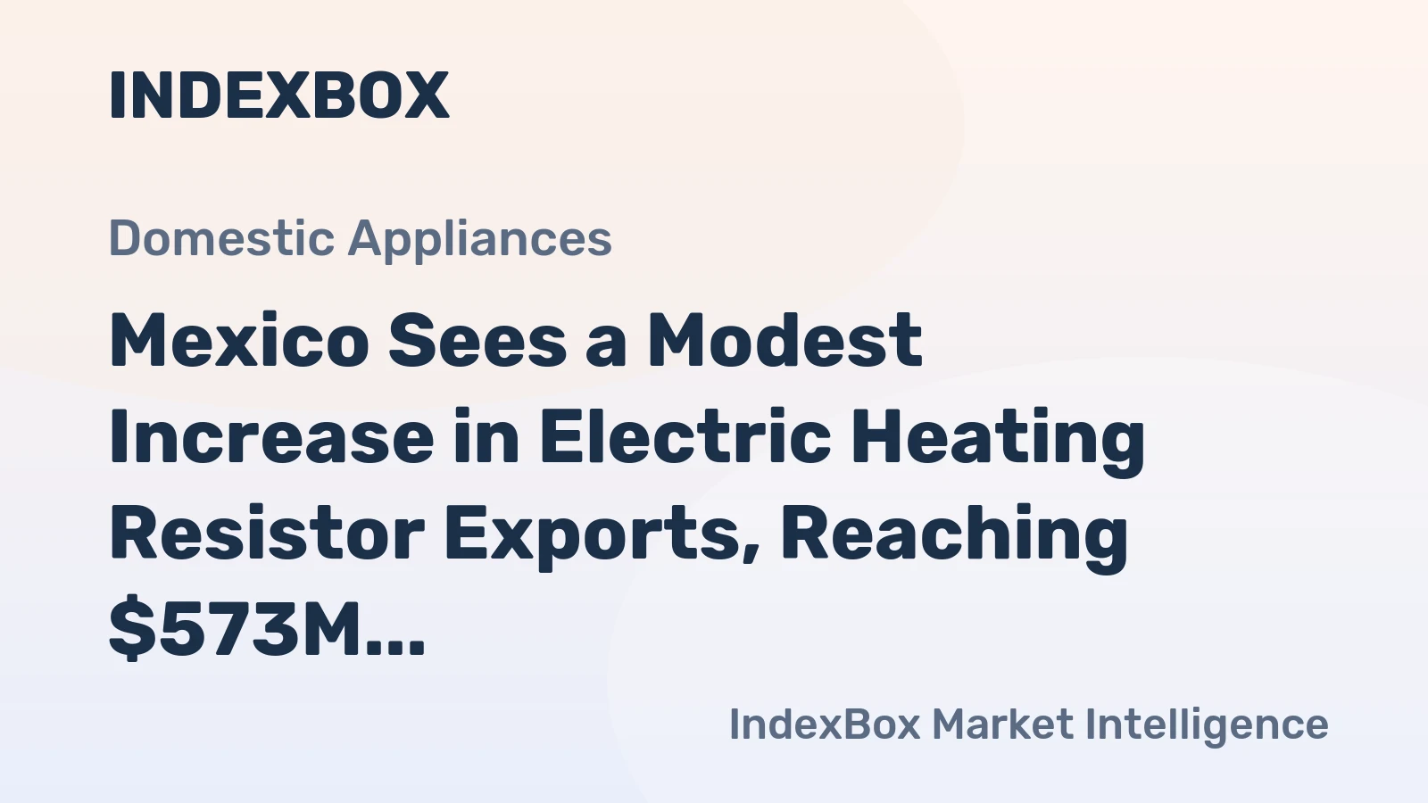 Mexico Sees a Modest Increase in Electric Heating Resistor Exports, Reaching $573M in 2023