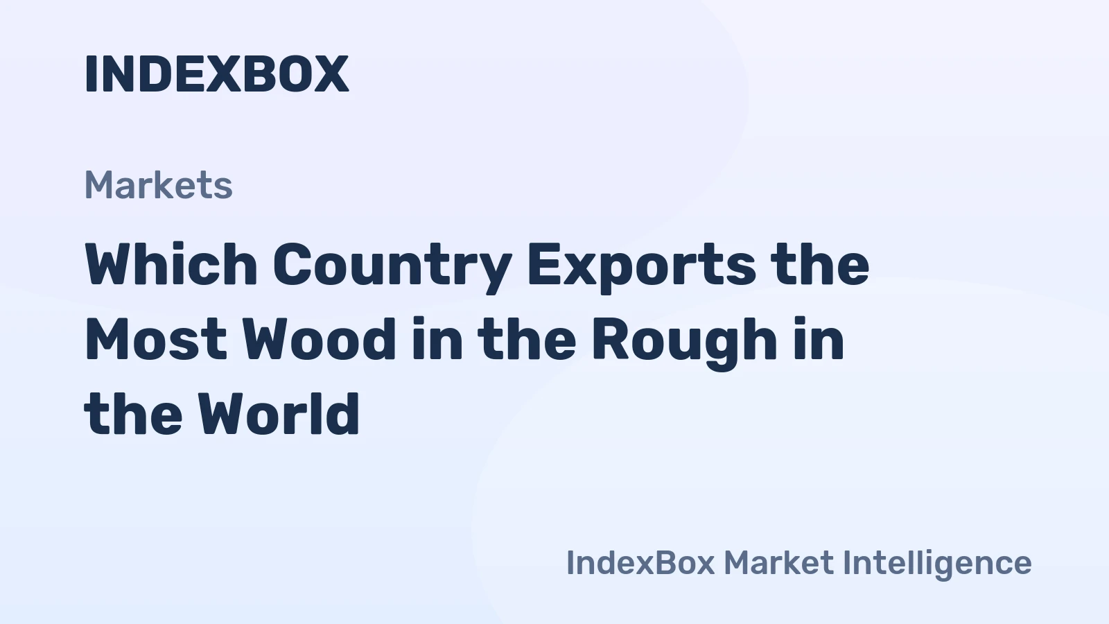 Which Country Exports the Most Wood in the Rough in the World?