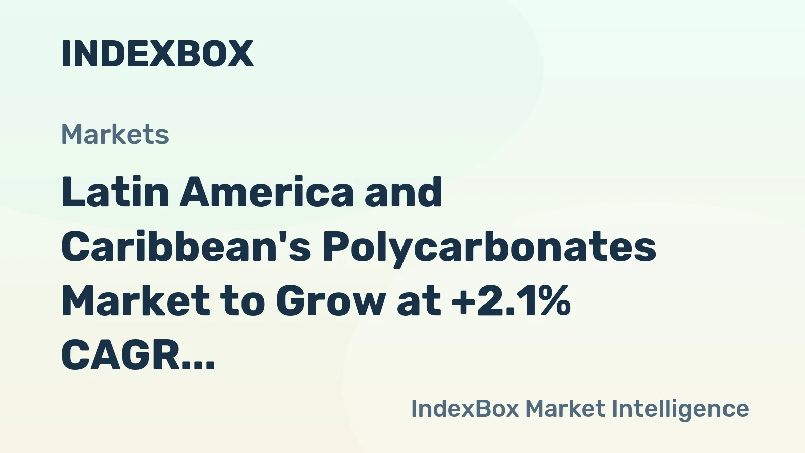 Latin America and Caribbean's Polycarbonates Market to Grow at +2.1% CAGR, Reaching $1.8B by 2035