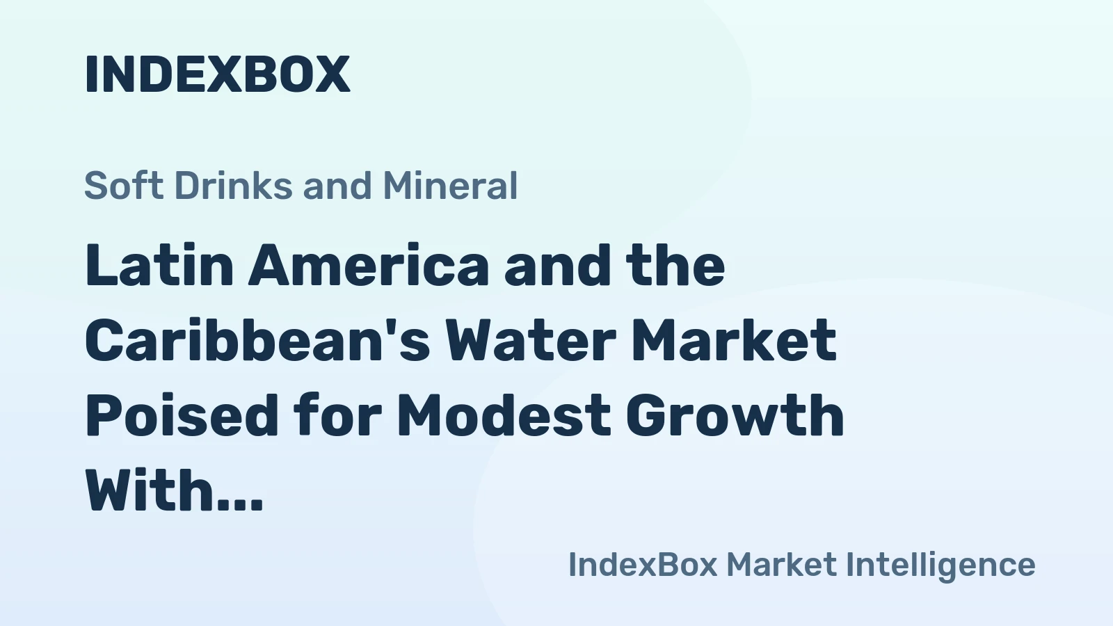 Latin America and the Caribbean's Water Market Poised for Modest Growth With a 1.1% CAGR