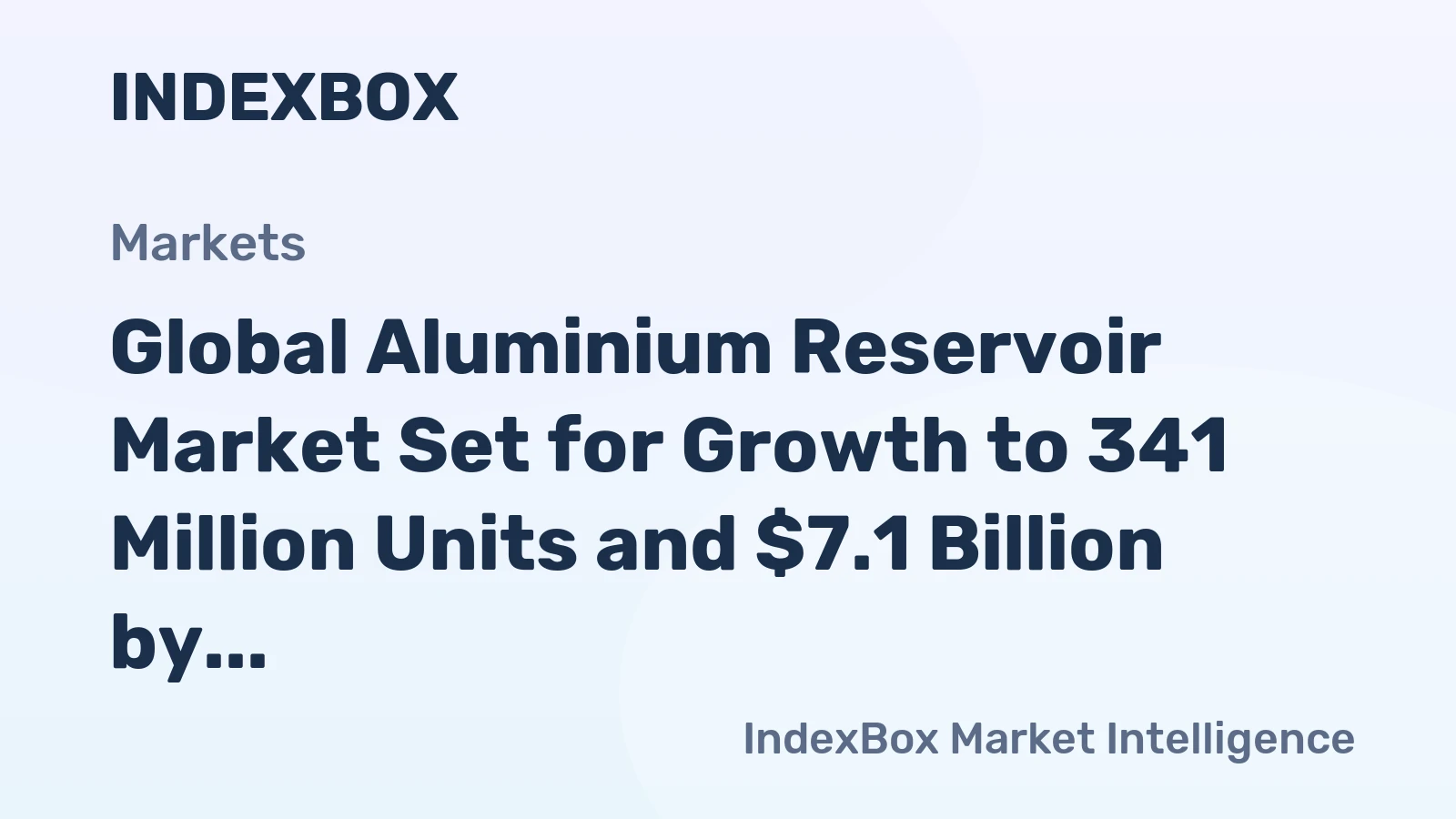 Global Aluminium Reservoir Market Set for Growth to 341 Million Units and $7.1 Billion by 2035