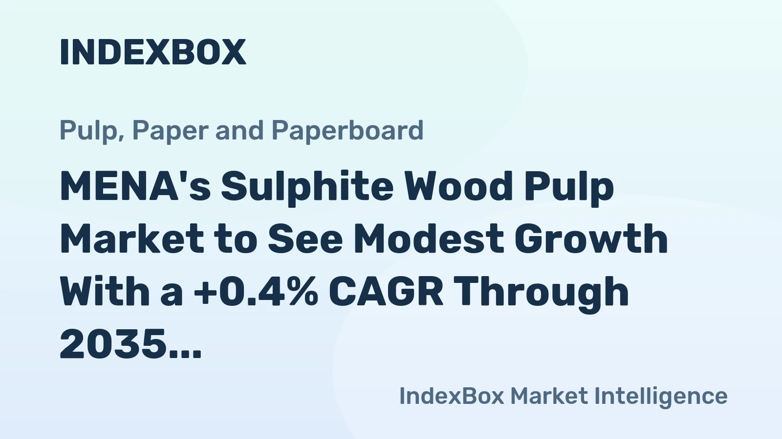 MENA's Sulphite Wood Pulp Market to See Modest Growth With a +0.4% CAGR Through 2035