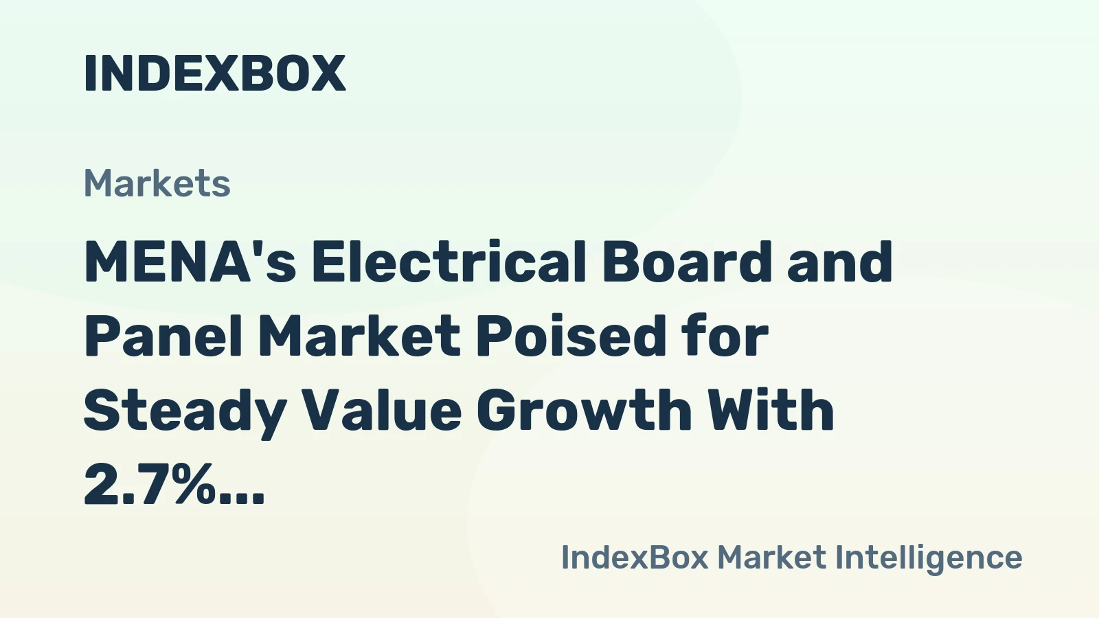 MENA's Electrical Board and Panel Market Poised for Steady Value Growth With 2.7% CAGR