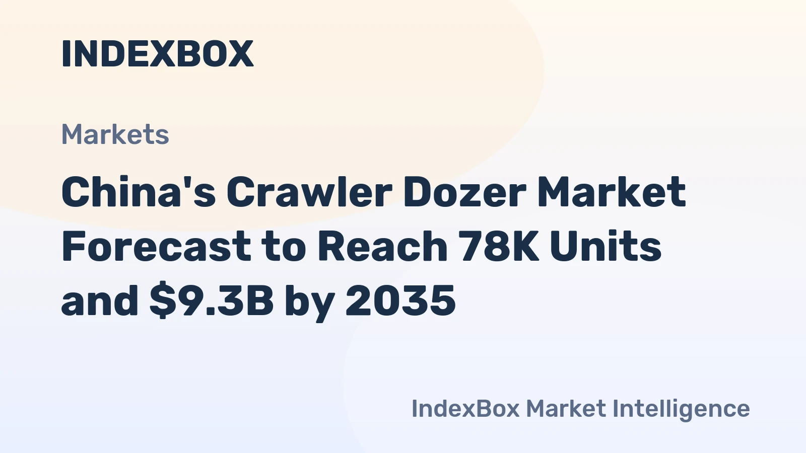 China's Crawler Dozer Market Forecast to Reach 78K Units and $9.3B by 2035