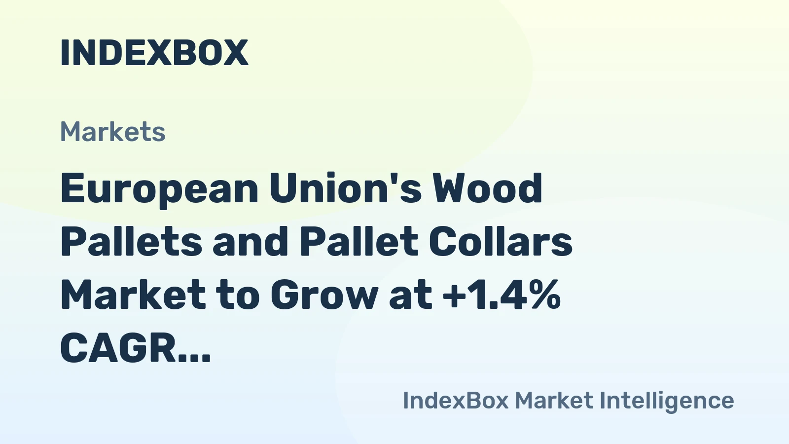 European Union's Wood Pallets and Pallet Collars Market to Grow at +1.4% CAGR, Reaching $13.8B by 2035