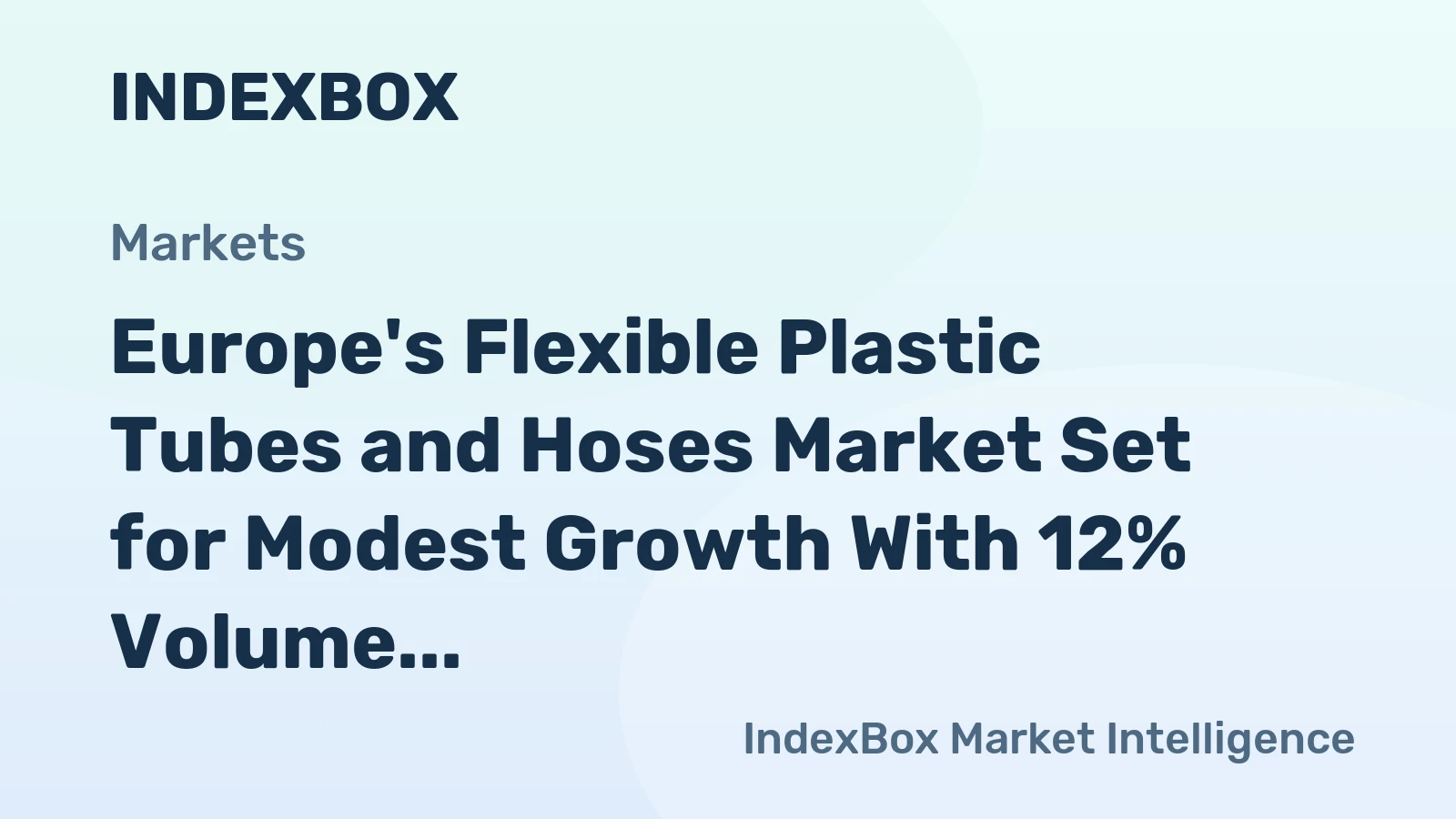 Europe's Flexible Plastic Tubes and Hoses Market Set for Modest Growth With 12% Volume CAGR Through 2035