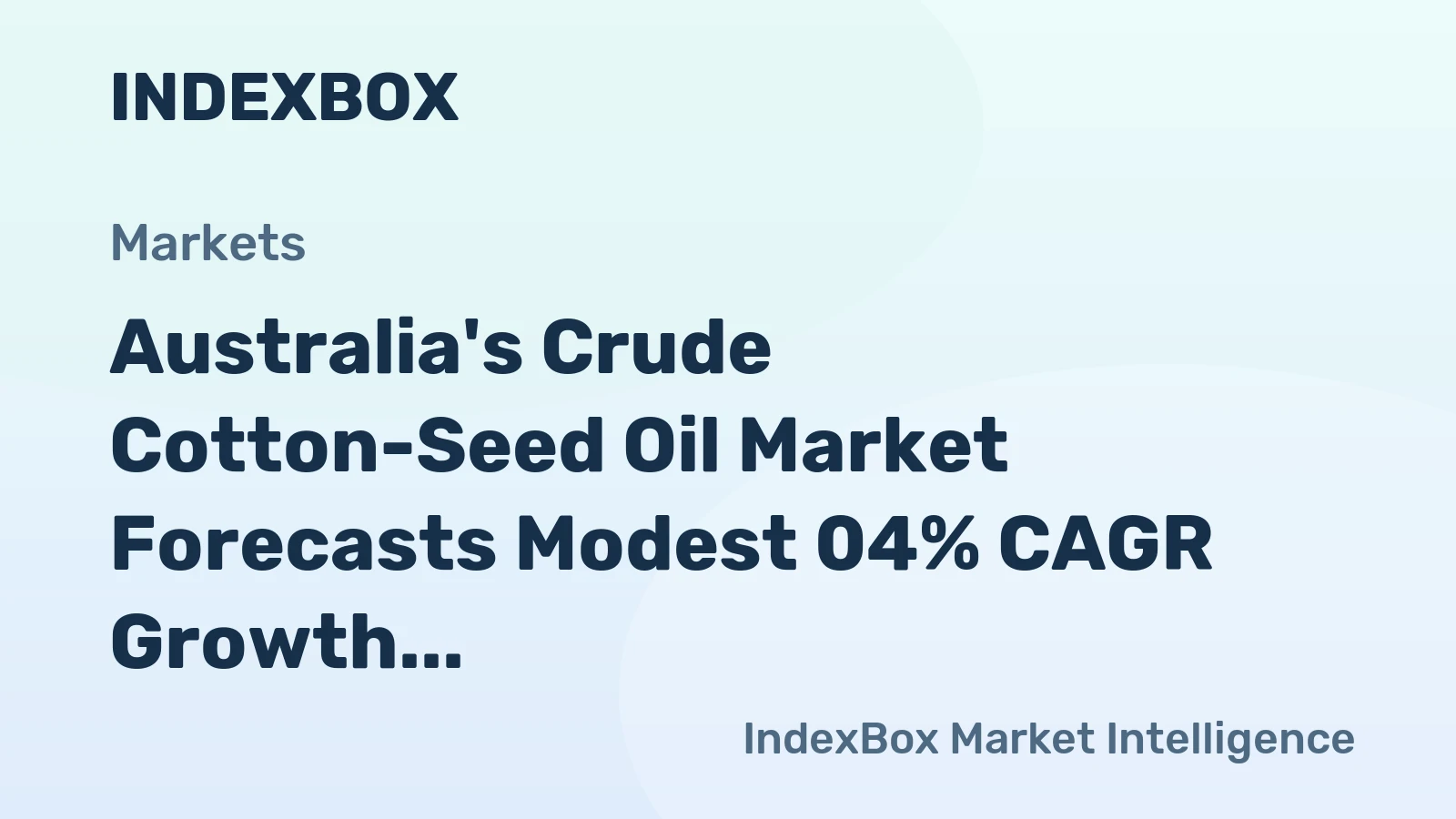 Australia's Crude Cotton-Seed Oil Market Forecasts Modest 04% CAGR Growth Through 2035