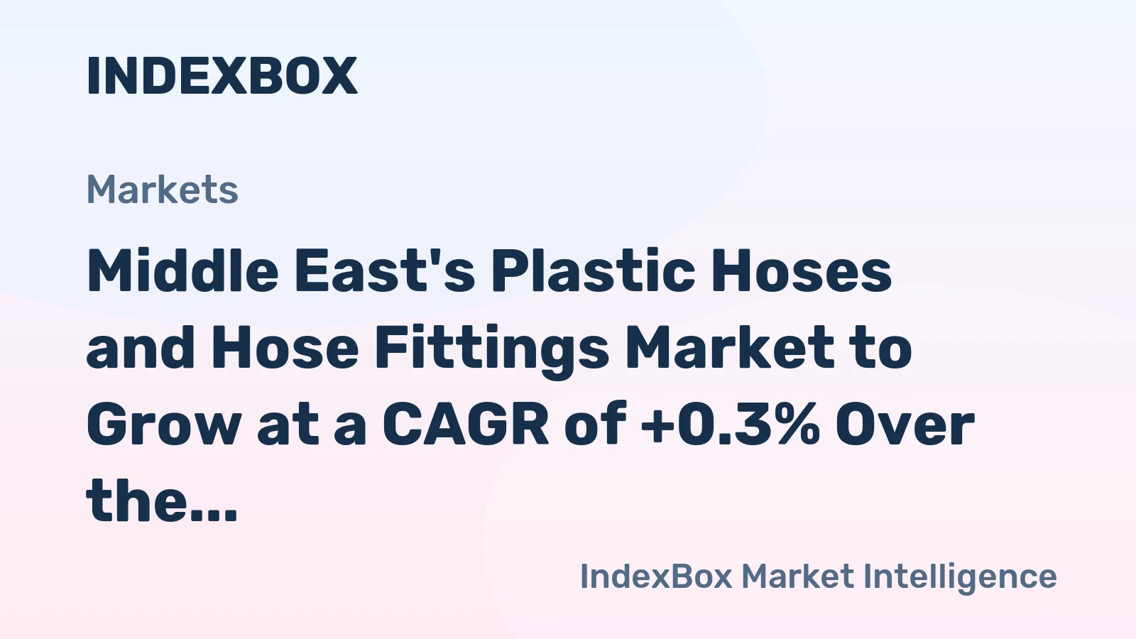 Middle East's Plastic Hoses and Hose Fittings Market to Grow at a CAGR of +0.3% Over the Next Decade