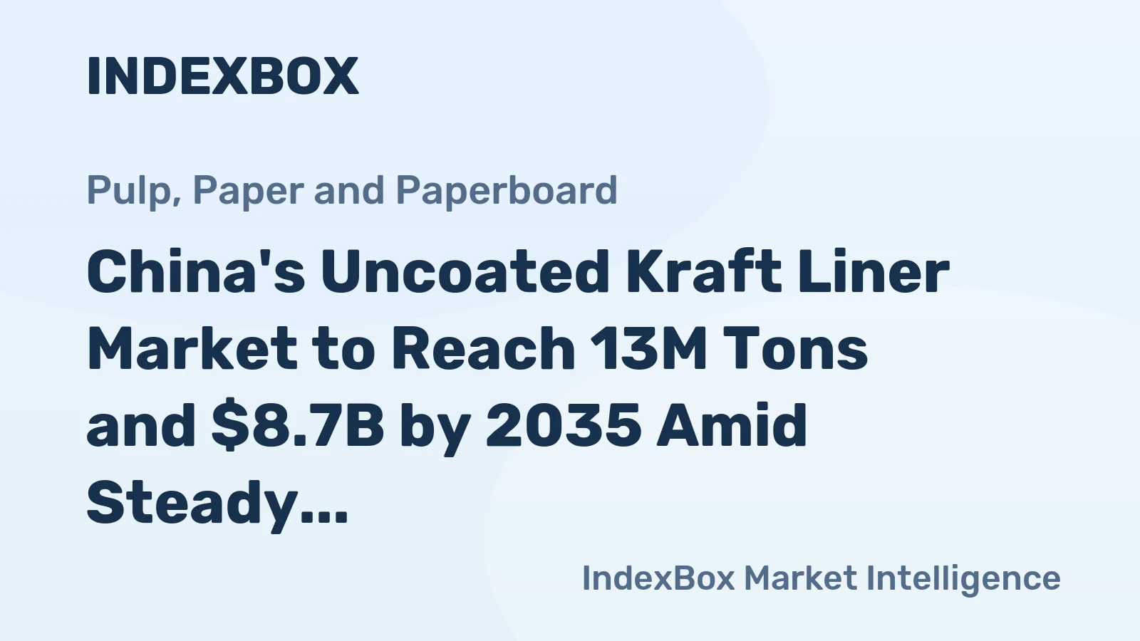 China's Uncoated Kraft Liner Market to Reach 13M Tons and $8.7B by 2035 Amid Steady Growth