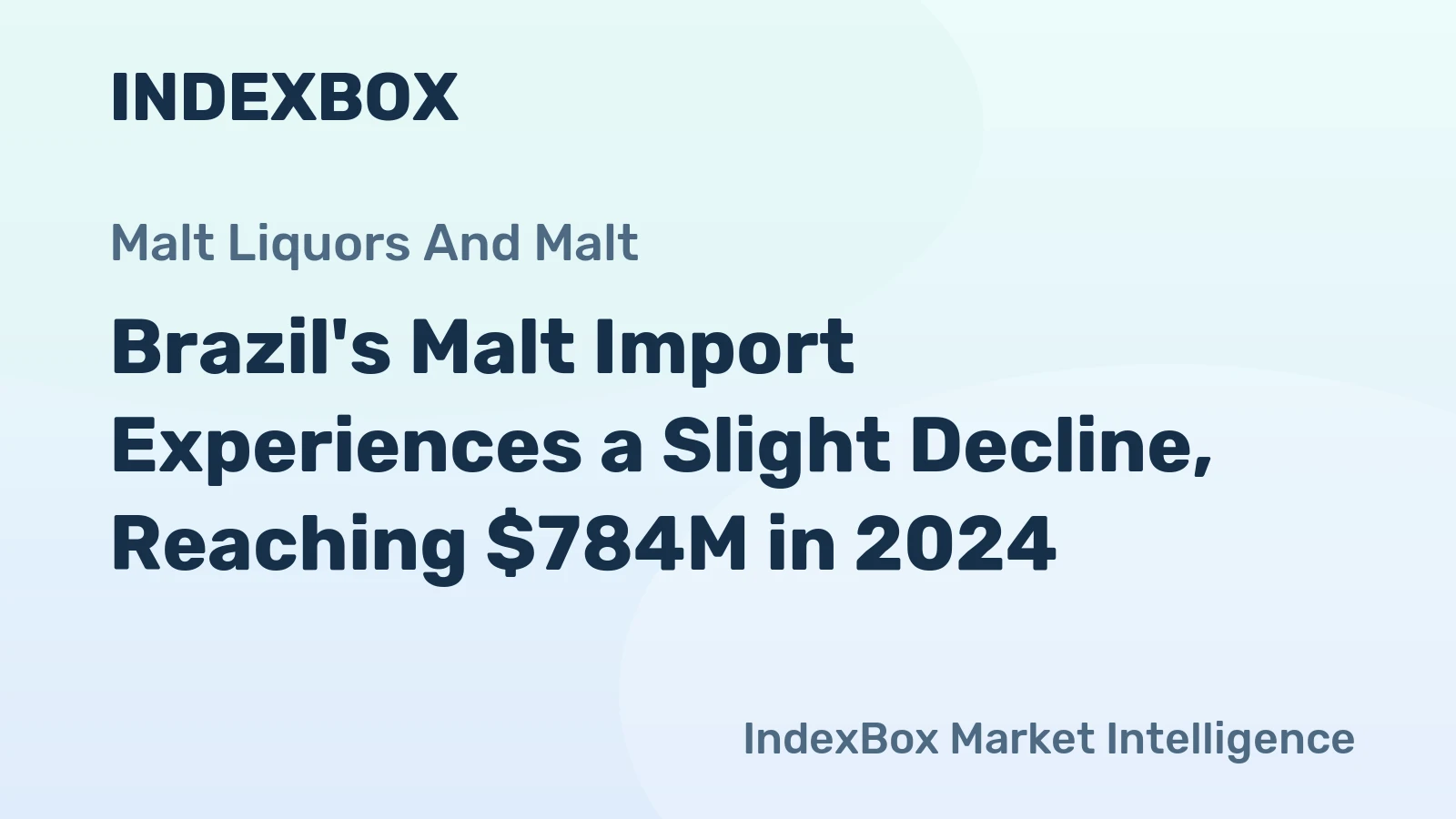 Brazil's Malt Import Experiences a Slight Decline, Reaching $784M in 2024