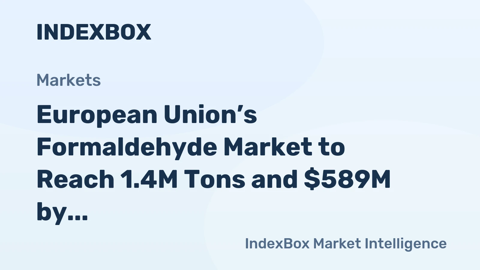 European Union’s Formaldehyde Market to Reach 1.4M Tons and $589M by 2035