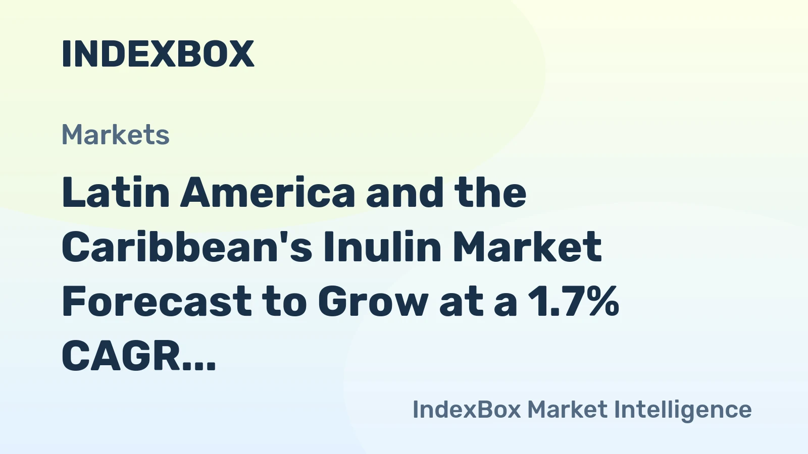 Latin America and the Caribbean's Inulin Market Forecast to Grow at a 1.7% CAGR Through 2035